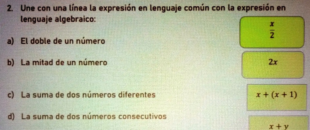 2. Une con una línea la expresión en lenguaje común con la expresión en lenguaje algebraico: a ...