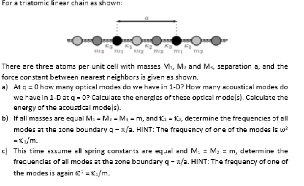 For a triatomic linear chain as shown: ?? 61 13 2 N3 N1 1 12 There are ...