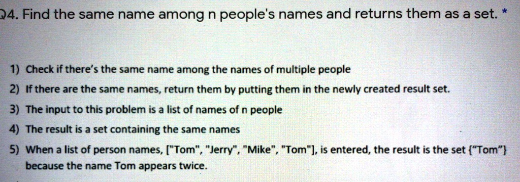 please in c or java language 24 find the same name among n peoples ...