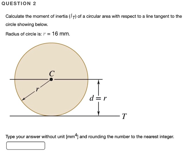SOLVED: Calculate the moment of inertia (I) of a circular area with ...