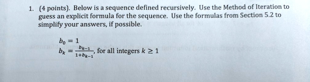 Solved 4 Points Below Is A Sequence Defined Recursively Use The Method Of Iteration To Guess