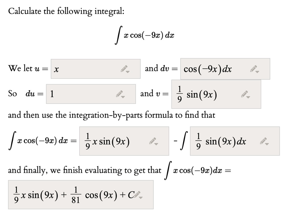 SOLVED: Calculate the following integral: âˆ« x cos(9x) dx We let u = x ...