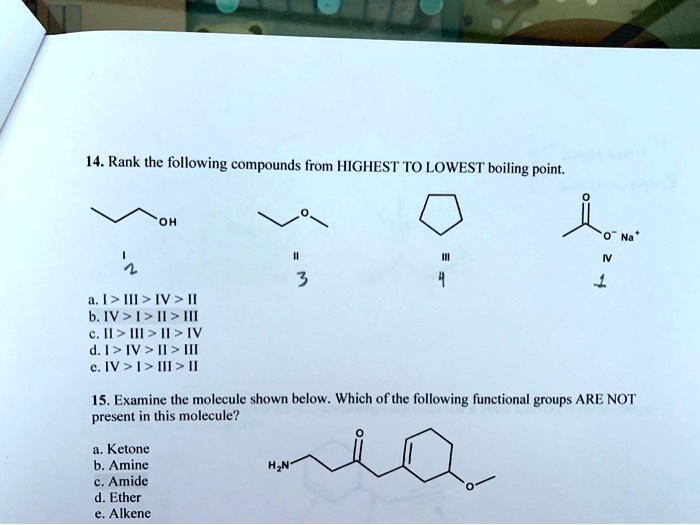 SOLVED: 14. Rank the following compounds from HIGHEST TO LOWEST boiling point; 4 V>I>IV > Il b ...