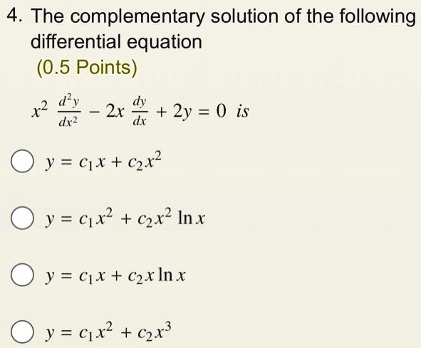 SOLVED: 4. The complementary solution of the following differential ...