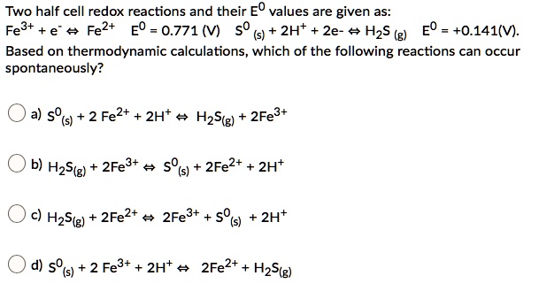 two half cell redox reactions and their eo values are given as fe3 fe2 ...