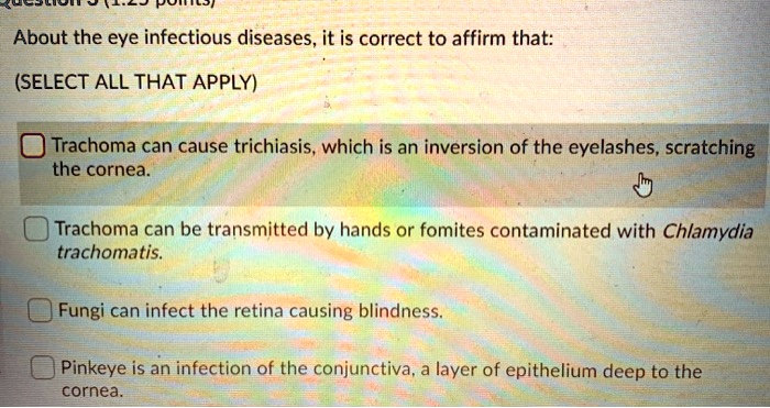 SOLVED: About the eye infectious diseases, it is correct to affirm that ...