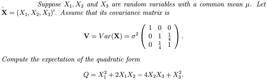 Solved Suppose Xi X2 And X3 Are Random Variables With A Common Mean Î¼ Let X X1 X2 X3