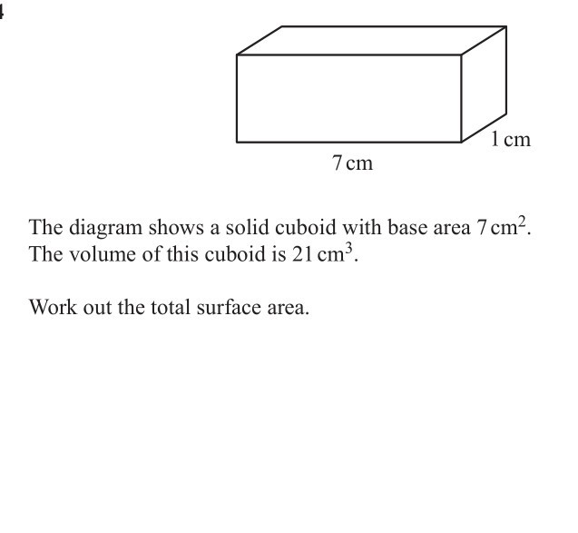 The diagram shows a solid cuboid with base area 7 cm^2. The volume of ...