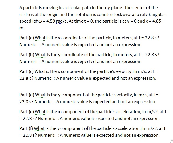 a particle is moving in a circular path in thex y plane the center of the circle is at the ...