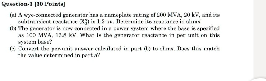 SOLVED: A wye-connected generator has a nameplate rating of 200 MVA, 20 kV, and its subtransient ...