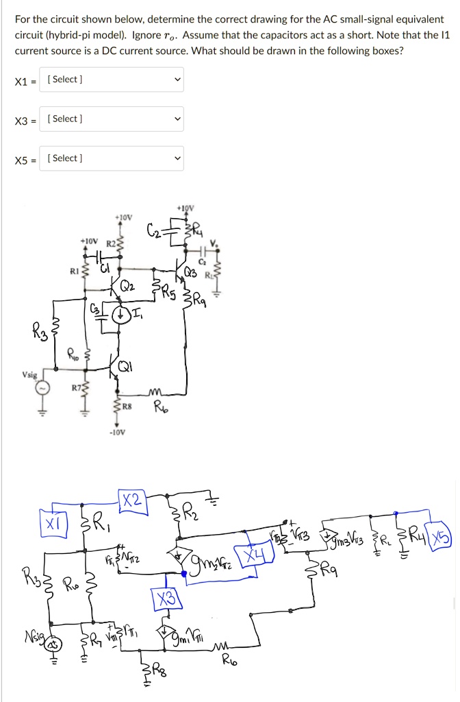 For the circuit shown below, determine the correct drawing for the AC small-signal equivalent ...