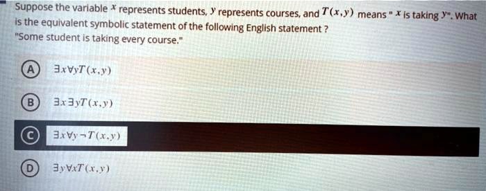 SOLVED: Suppose the variable represents students; represents courses ...