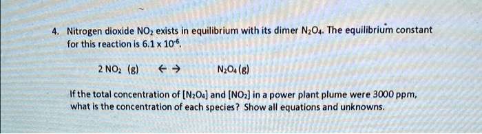 SOLVED: Nitrogen dioxide NO2 exists in equilibrium with its dimer N2O4 ...