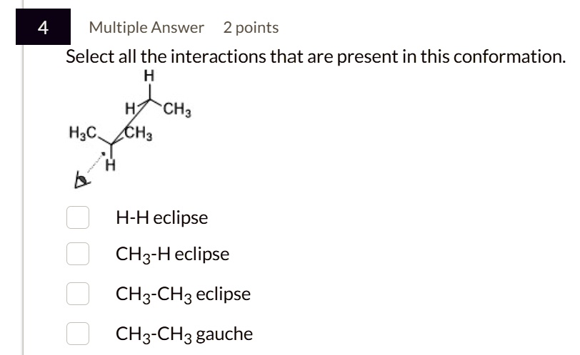 [GET ANSWER] 4 multiple answer 2 points select all the interactions that are present in this ...