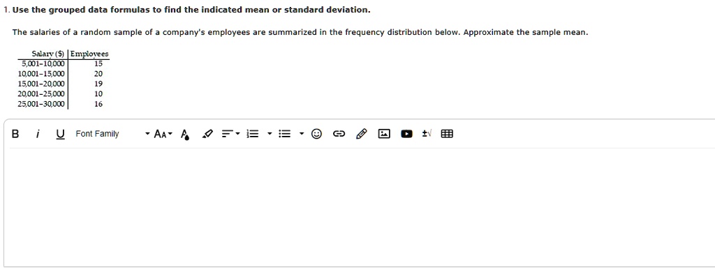 SOLVED: Use the grouped data formulas to find the indicated mean or standard deviation. The ...