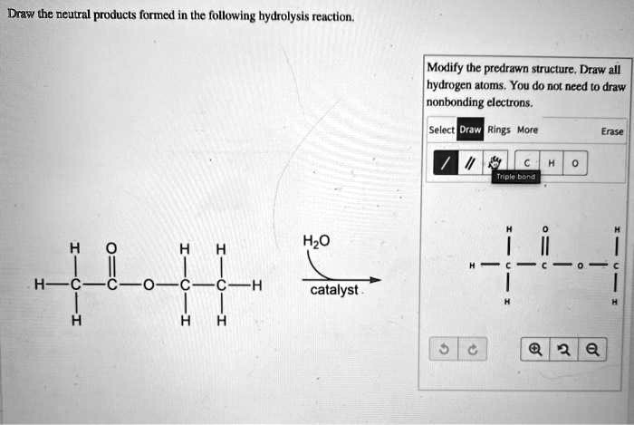 SOLVED: Draw the neutral products formed in the following hydrolysis ...