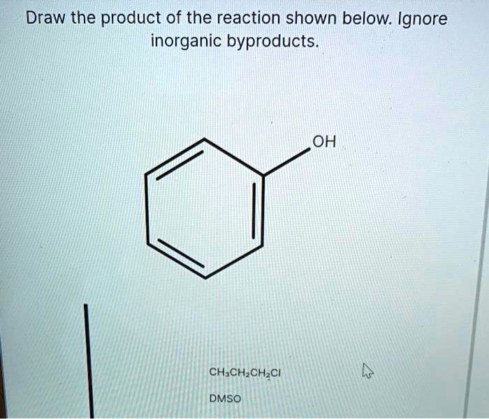 [GET ANSWER] Draw the product of the reaction shown below. Ignore inorganic byproducts ...