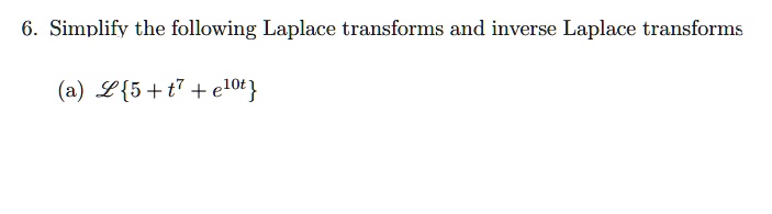 Simplify the following Laplace transforms and inverse Laplace ... Simplify the following Laplace transforms and inverse Laplace ...