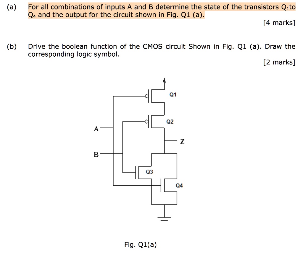 (a) For all combinations of inputs A and B determine the state of the transistors Q?to Q? and ...