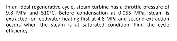 SOLVED: In an ideal regenerative cycle, the steam turbine has a ...