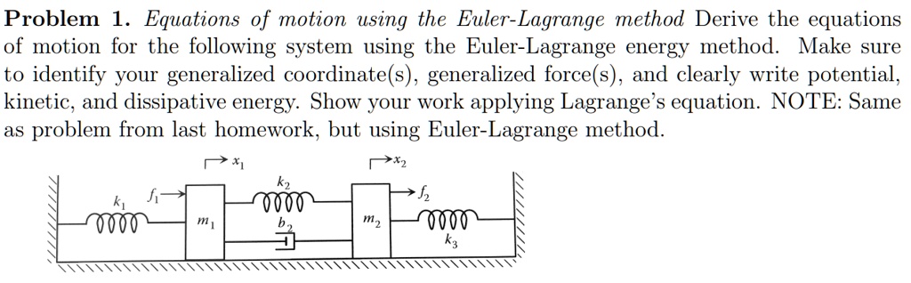 Problem 1 Equations Of Motion Using The Euler Lagrange Method Derive The Equations Of Motion For