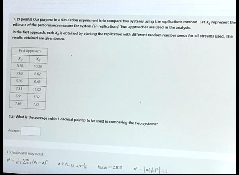 1. (9 points) Our purpose in a simulation experiment is to compare two ...