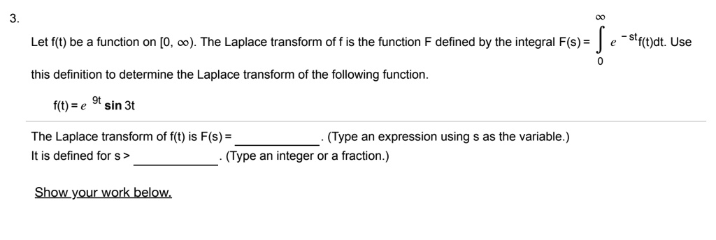 let ft be a function on 0 0 the laplace transform of f is the function f defined by the integral ...