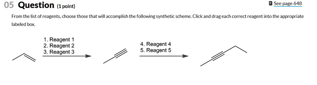 SOLVED: 05 Question (1point) See page 648 From the list of reagents ...