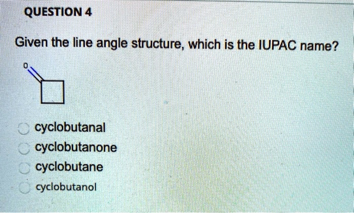 SOLVED: Given the line angle structure, what is the IUPAC name ...