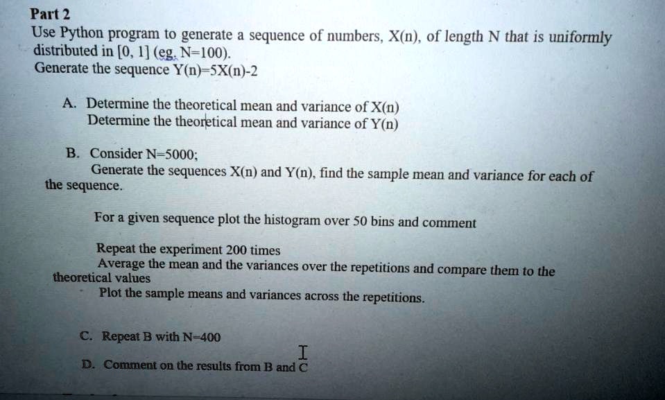 Solved Part 2 Use A Python Program To Generate A Sequence Of Numbers Xn Of Length N That 1563