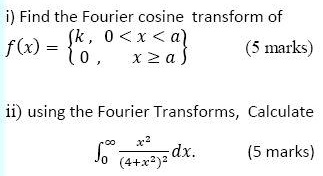 i) Find the Fourier cosine transform of