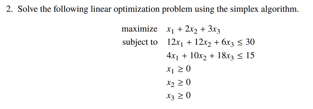 2 solve the following linear optimization problem using the simplex algorithm maximize x1 2x2 ...