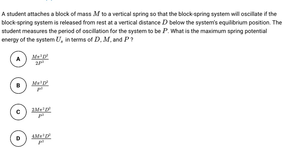 a student attaches a block of mass m to a vertical spring so that the block spring system will ...
