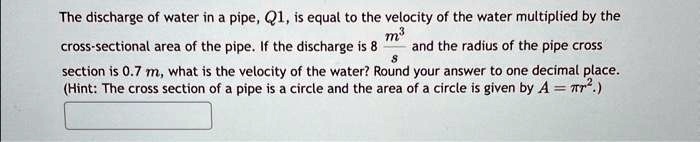 The discharge of water in a pipe, Q1, is equal to the velocity of the ...