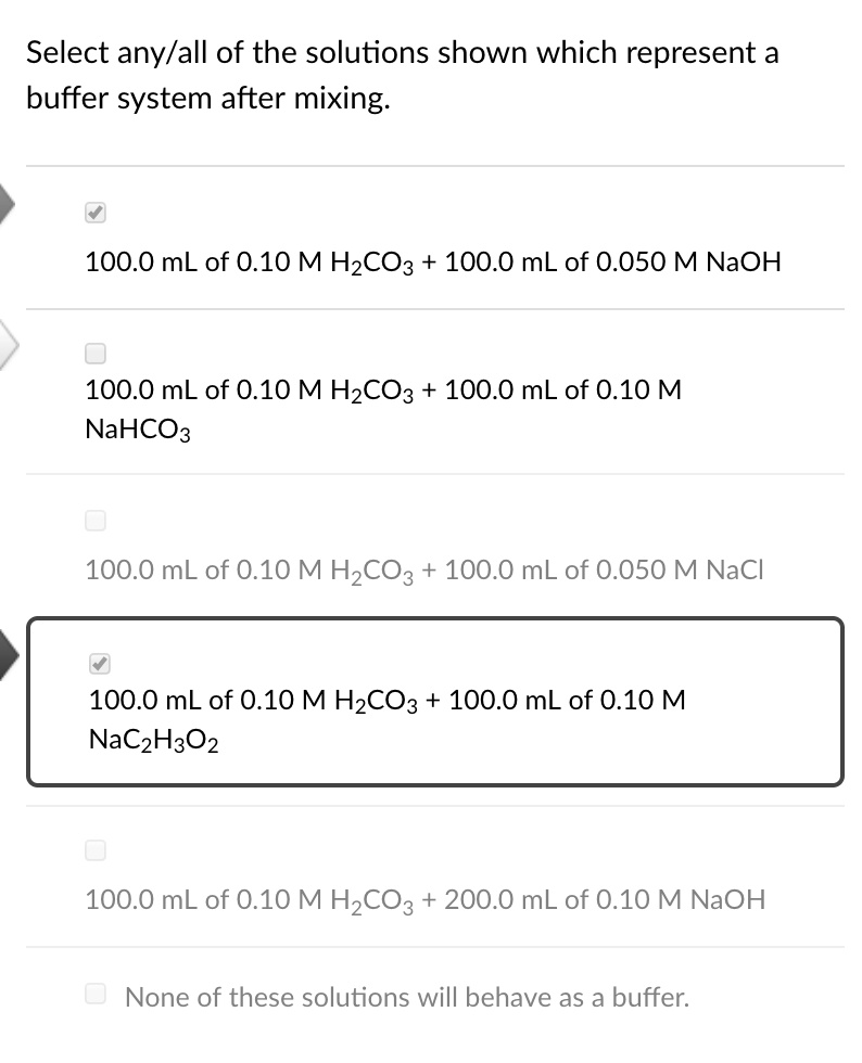 SOLVED: Select any/all of the solutions shown which represent a buffer system after mixing: 100. ...