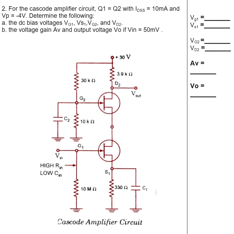 SOLVED: For the cascode amplifier circuit, Q1 = Q2 with Iq = 10mA and Vp = -4V. Determine the ...