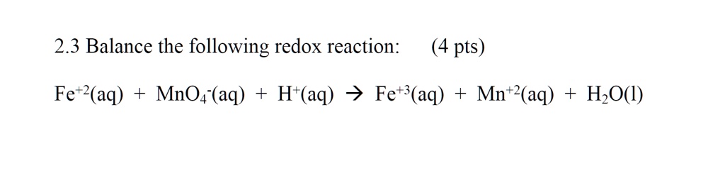 23 balance the following redox reaction pts fet2aq mno4aq htaq 7 feaq ...
