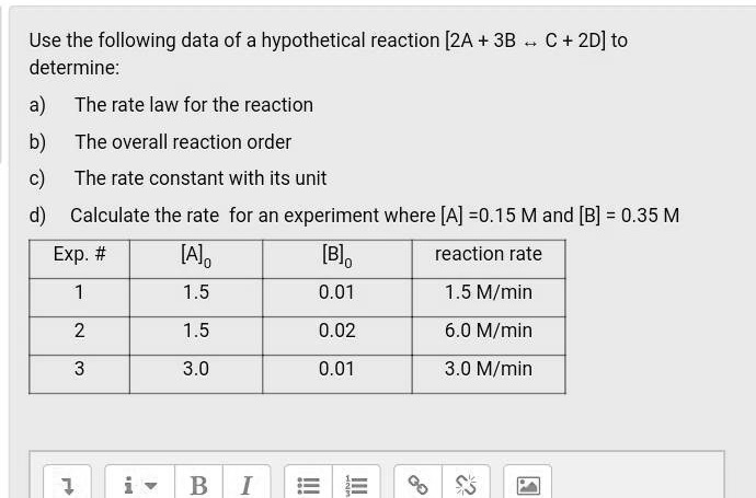 SOLVED: Use the following data of a hypothetical reaction [2A + 3B â†’ C + 2D] to determine: The ...