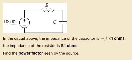 SOLVED: R 10000 In the circuit above,the impedance of the capacitor is ...