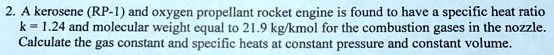 2. A kerosene (RP-1) and oxygen propellant rocket engine is found to ...