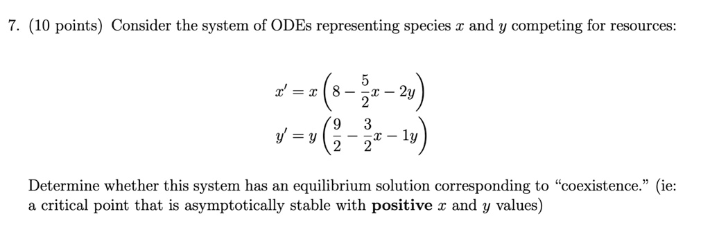 SOLVED: (10 points) Consider the system of ODEs representing species ...