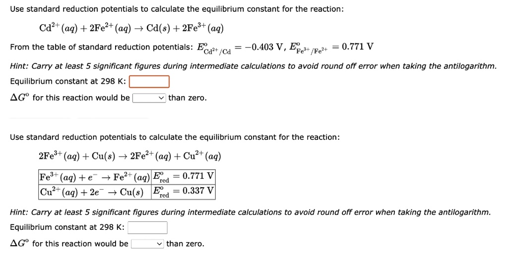 SOLVED: Use standard reduction potentials to calculate the equilibrium ...
