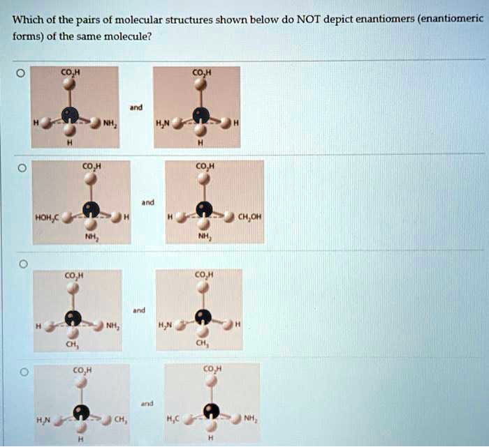 [GET ANSWER] Which of the pairs of molecular structures shown below do NOT depict enantiomers ...