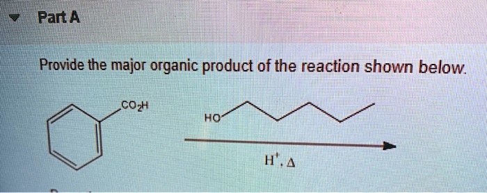SOLVED: Provide the major organic product of the reaction shown below ...