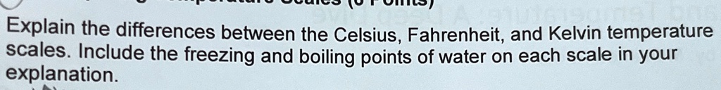 explain the differences between the celsius fahrenheit and kelvin ...