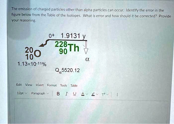 please help the emission of charged particles other than alpha particles can occur identify the ...