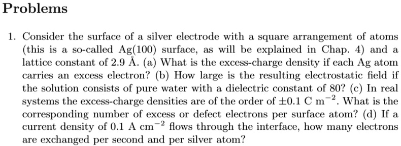 SOLVED: Problems 1. Consider the surface of a silver electrode with a square arrangement of ...