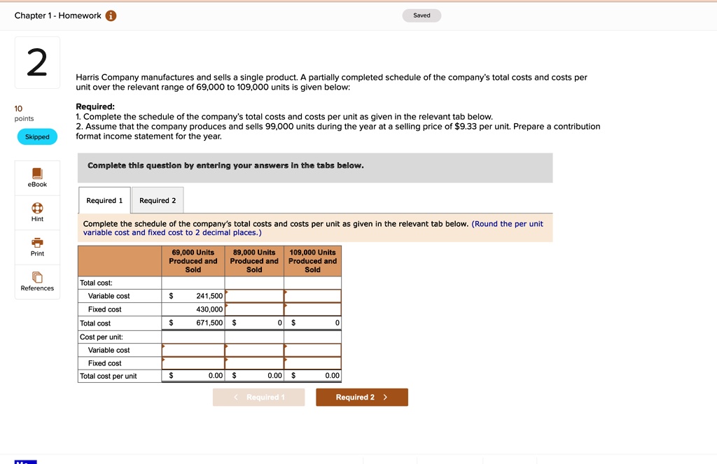 SOLVED: Chapter 1 - Homework i Saved Harris Company manufactures and ...