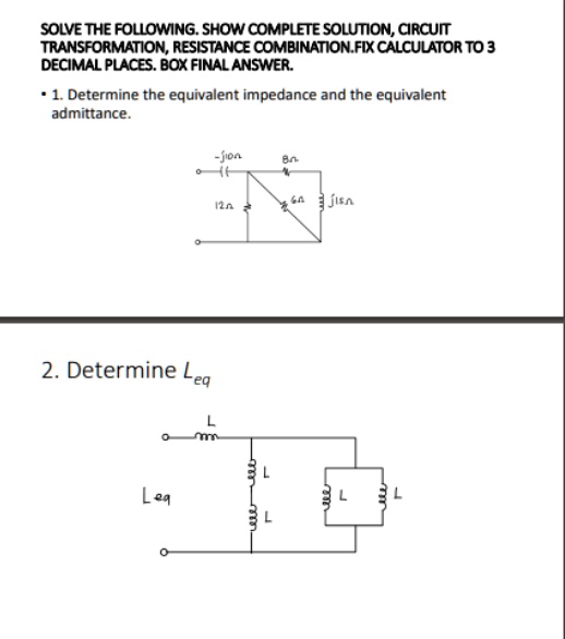 SOLVED: SOLVE THE FOUOWING. SHOw COMPLETE SOLUMION; CIRCUMT TRANSFORMATION; RESISTANCE ...