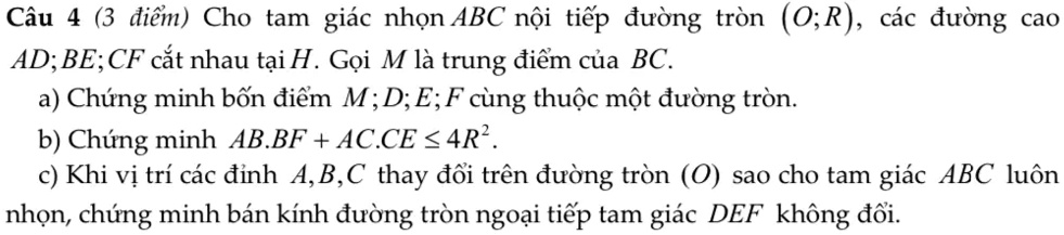 SOLVED: CÃ¢u 4 (3 Ä‘iá»ƒm) Cho tam giÃ¡c nhá» n ABC ná»™i tiáº¿p Ä‘Æ°á» ng trÃ²n (O;R), cÃ¡c Ä‘Æ ...